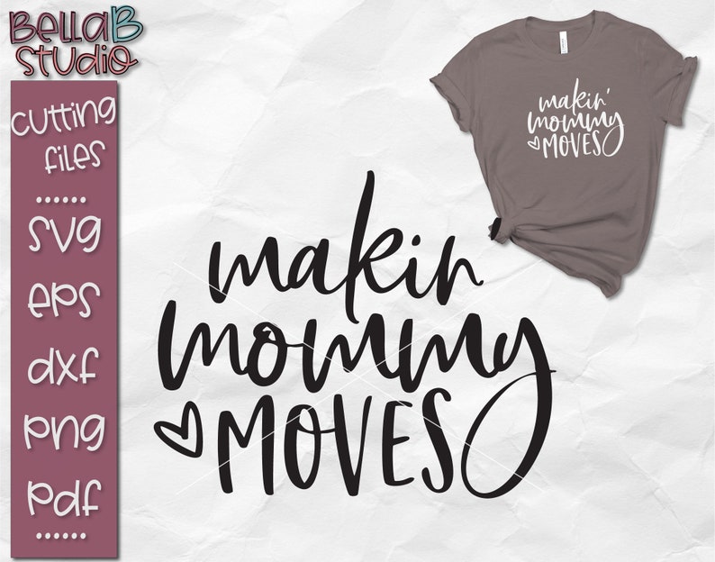 Making Mommy Moves Svg, Makin' Mommy Moves Svg, Mom Life Svg, Funny Mom ...