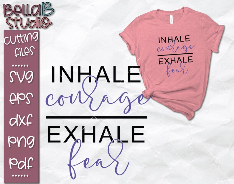 Inhale Exhale SVG Inhale Courage Exhale Fear Svg Christian - Etsy