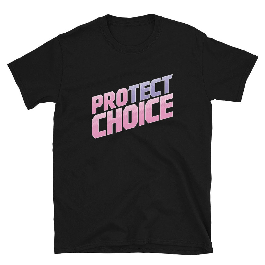 Protect Choice Shirt Reproductive Rights Pro Choice Shirt - Etsy