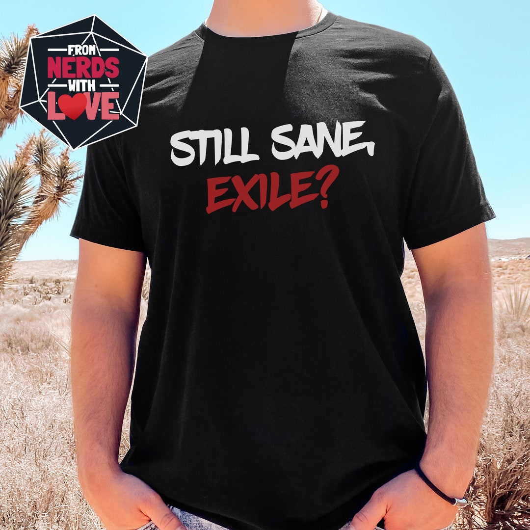 Path of Exile Shirt / Still Sane, Exile Shirt / Poe T-shirt - Etsy Canada
