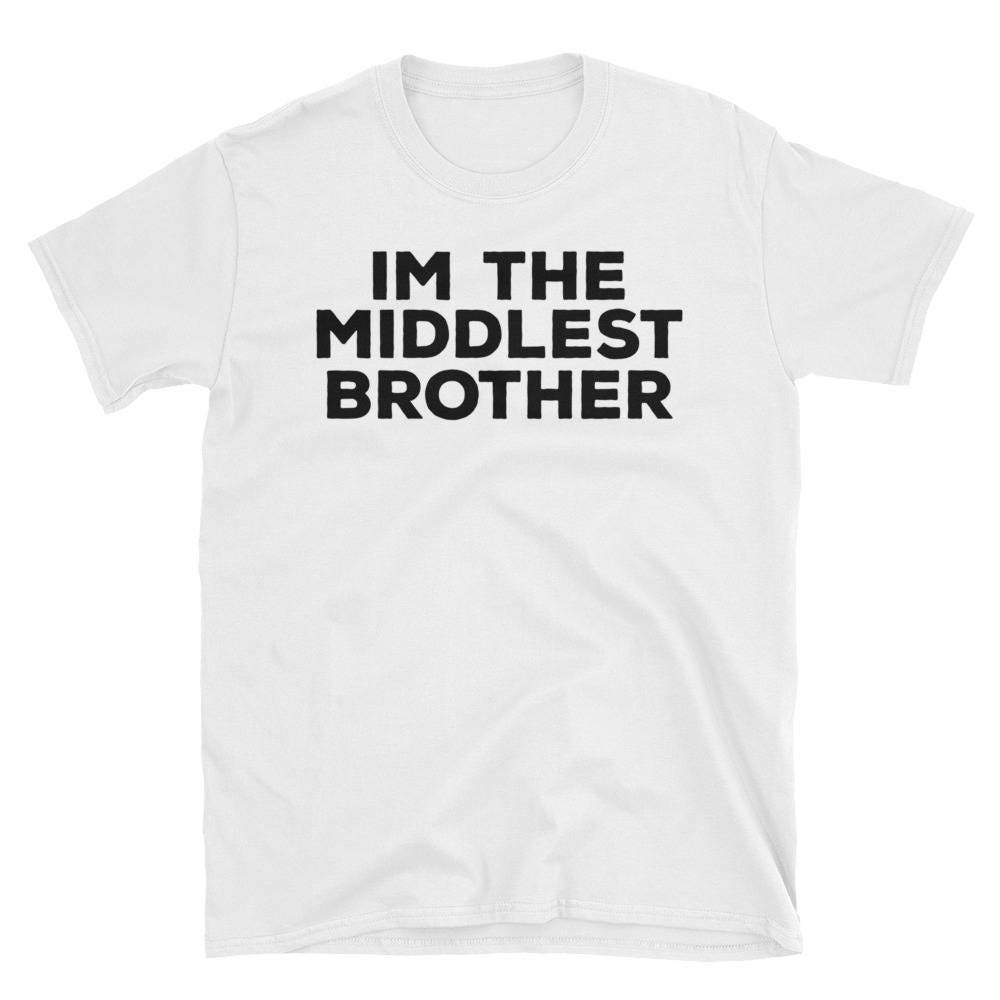I'm the Middlest Brother - MBMBAM T-shirt - Etsy