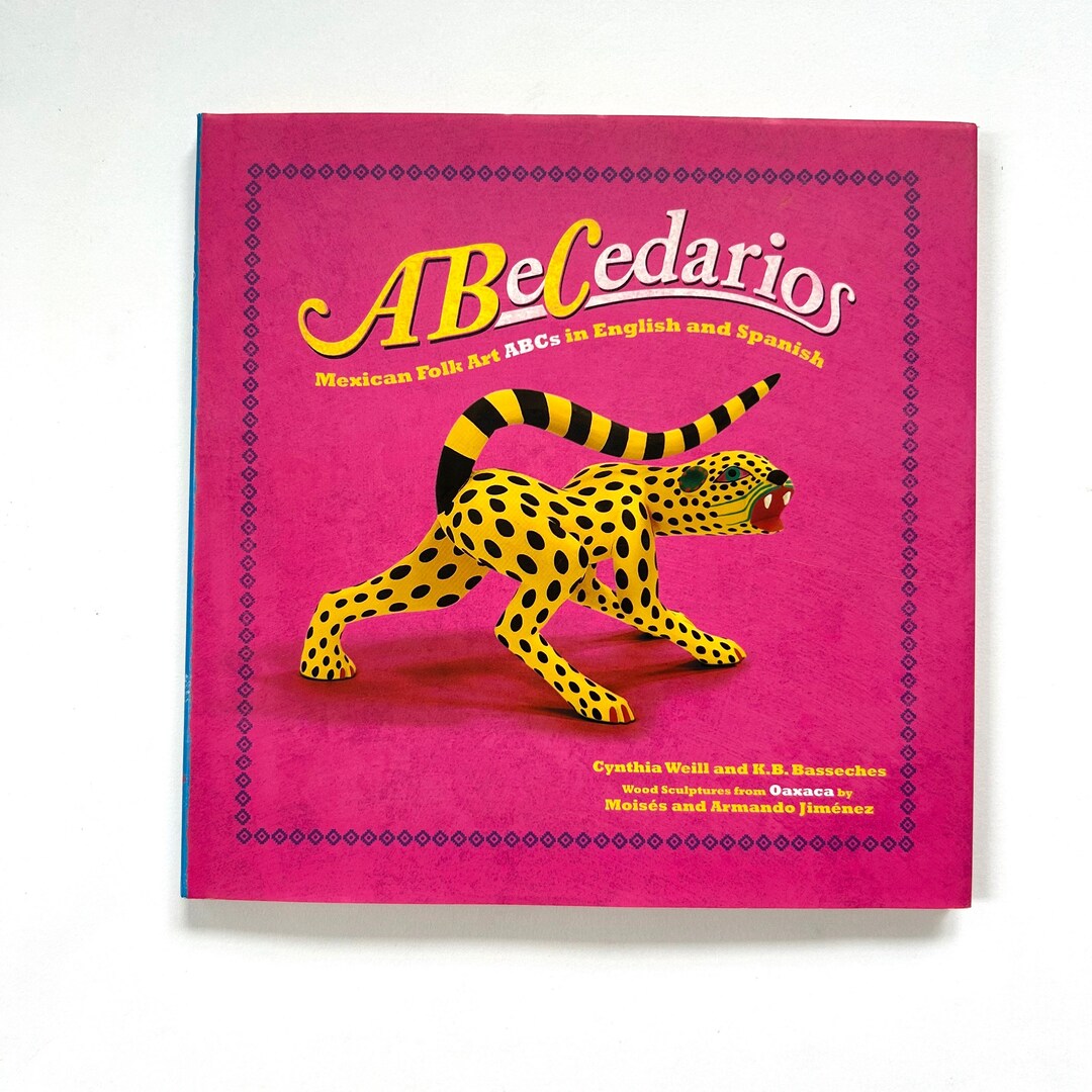 Abecedarios: Mexican Folk Art ABCS Cynthia Weill and K.B. Basseches ...