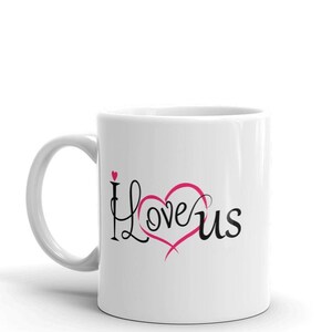 Valentines Day, Valentine Coffee Mug, Valentine Coffee Cups, I Love Us ...