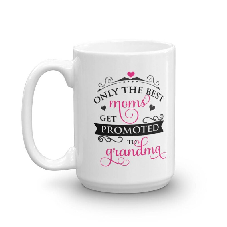 Only The Best Moms Get Promoted To Grandma Coffee Mugs Coffee Etsy