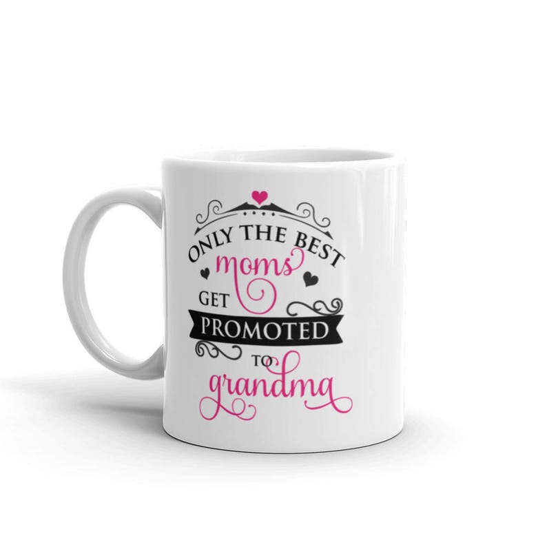 Only The Best Moms Get Promoted To Grandma Coffee Mugs Coffee Etsy
