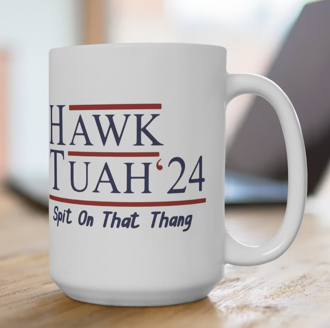 Hawk Tuah 2024 Coffee Cup Mug 15oz - Etsy