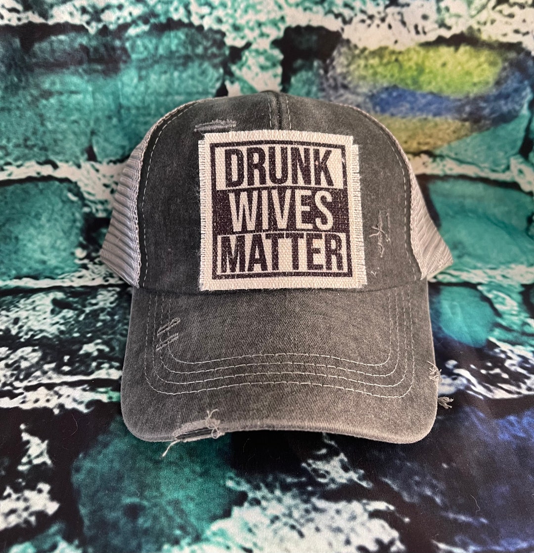 Drunk Wives Matter Patched Ponytail Hat Beer Drinker Hat Gift for Beer ...