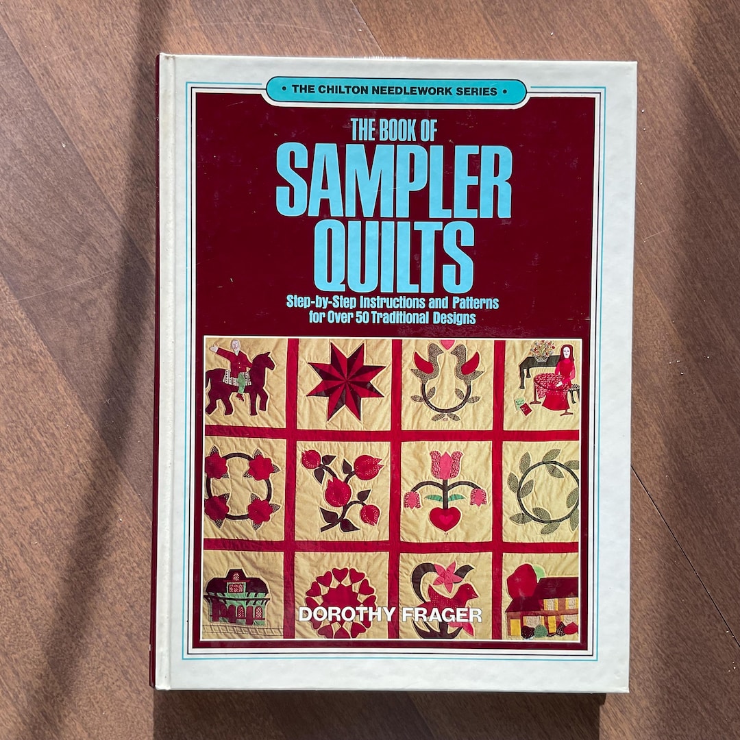 The Book of Sampler Quilts Step-by-step Instructions and Patterns for ...