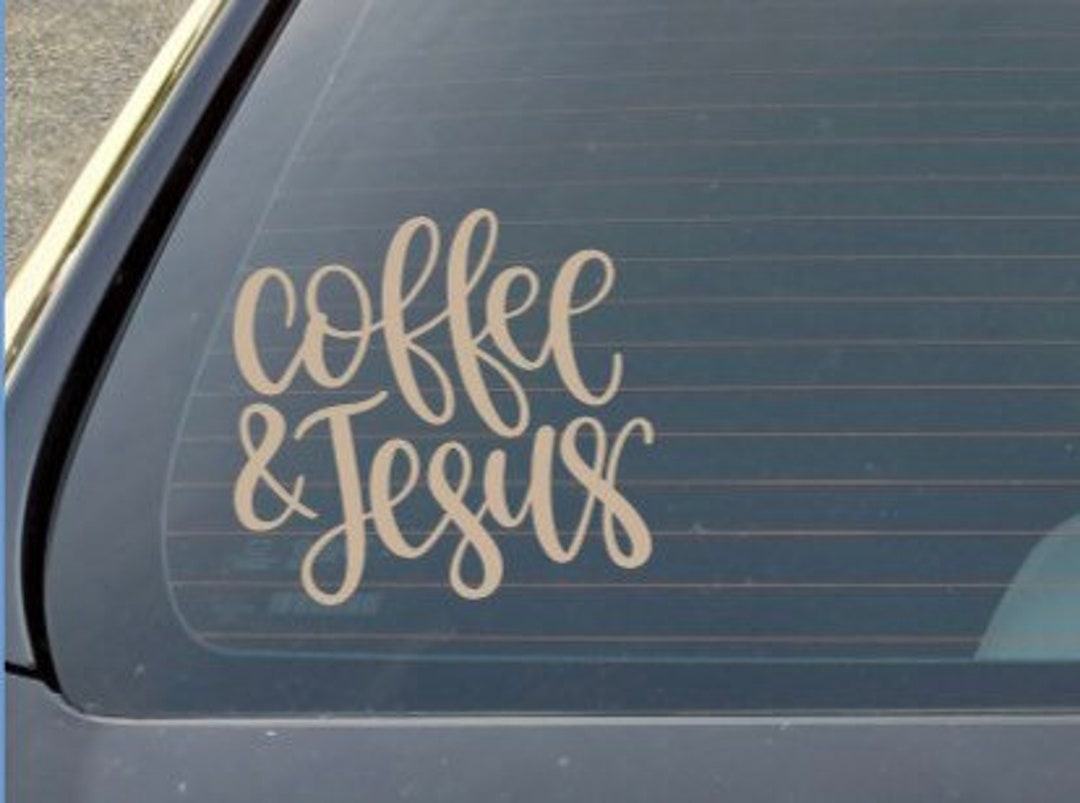Coffee and Jesus Decal, Laptop Decal, Tumbler Decal, Christian Decal ...