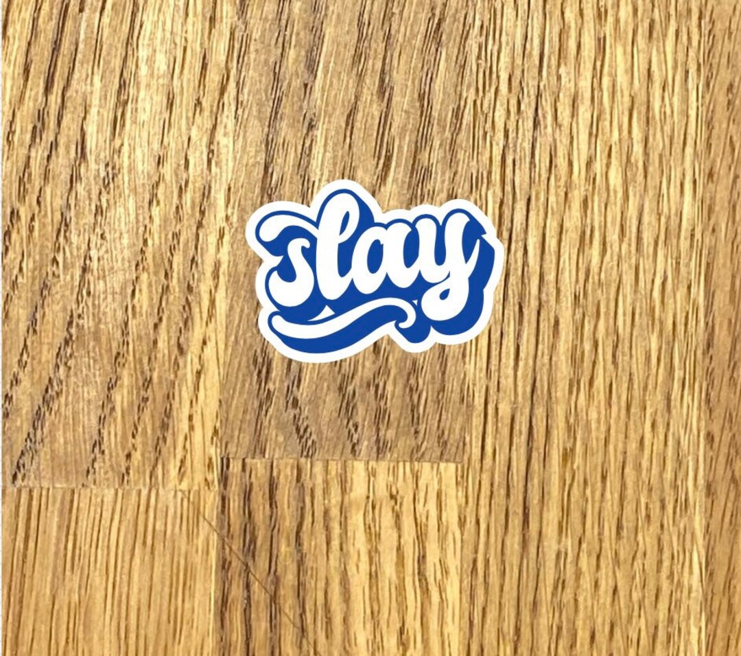 Slay Sticker 2.5 Sticker Decal, Sticker for Laptop or Water Bottle ...