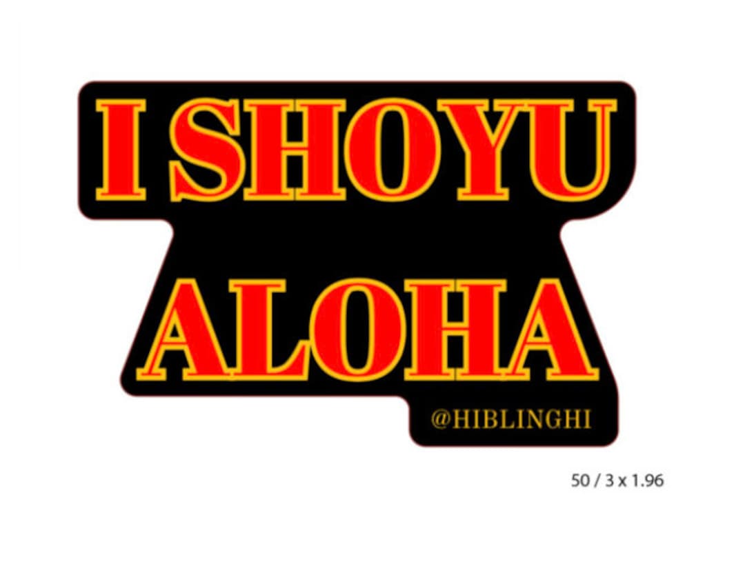 I Shoyu Aloha Die Cut Vinyl Sticker, Hawaii Stickers - Etsy