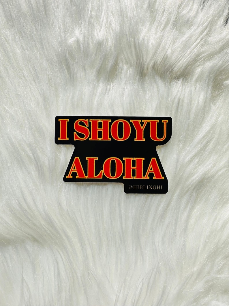 I Shoyu Aloha Die Cut Vinyl Sticker, Hawaii Stickers - Etsy