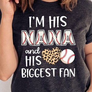 Nana Baseball Shirt, Cute Baseball Nana Gift, I'm His Nana and His ...