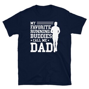 Dad Running Shirt / Runner Gift for Dad / My Favorite Running Buddies ...
