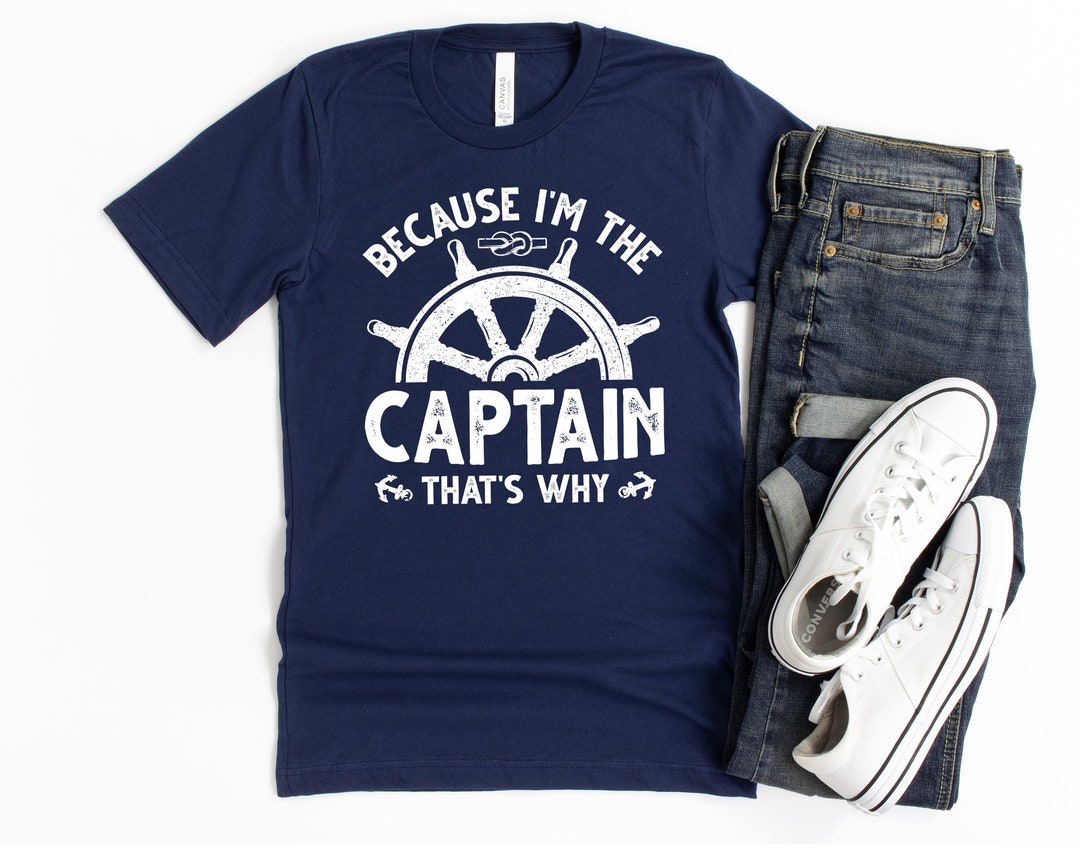 Boat Captain Shirt / Hoodie / Funny Boating Gift / Because I'm the ...