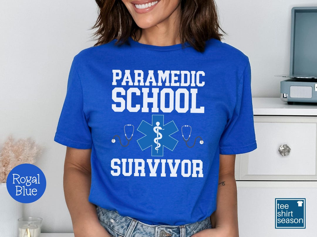 Paramedic School Survivor Shirt – Funny Paramedic Graduation Gift, EMT ...
