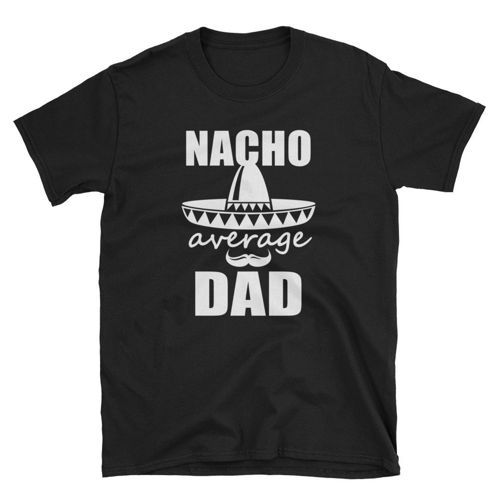 Nacho Average Dad Shirt Funny Mens Party Short-sleeve Unisex | Etsy