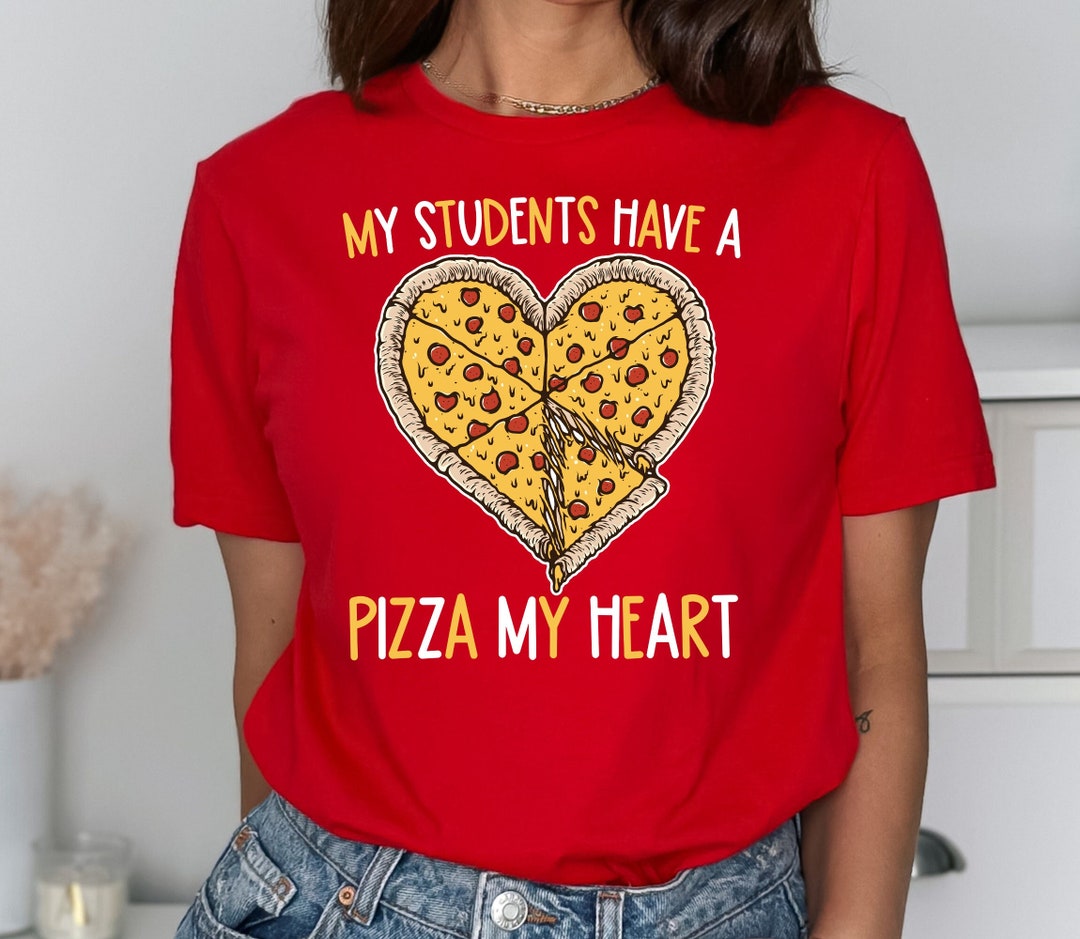 Teachers Valentines Day Shirt, My Students Have a Pizza My Heart, Pizza ...