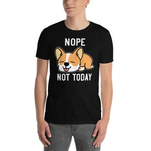 Funny Corgi Shirt / Hoodie / Corgi Dog Gift / Nope Not Today / Lazy ...