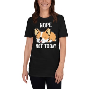 Funny Corgi Shirt / Hoodie / Corgi Dog Gift / Nope Not Today / Lazy ...