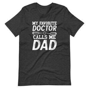 Doctor Dad Shirt, Gift for Dad off Doctor, My Favorite Doctor Calls Me ...