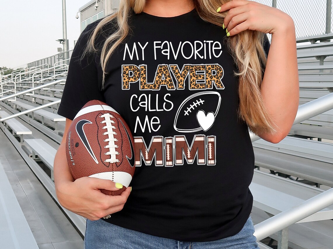 Mimi Football Shirt, Football Gift for Mimi, My Favorite Player Calls ...