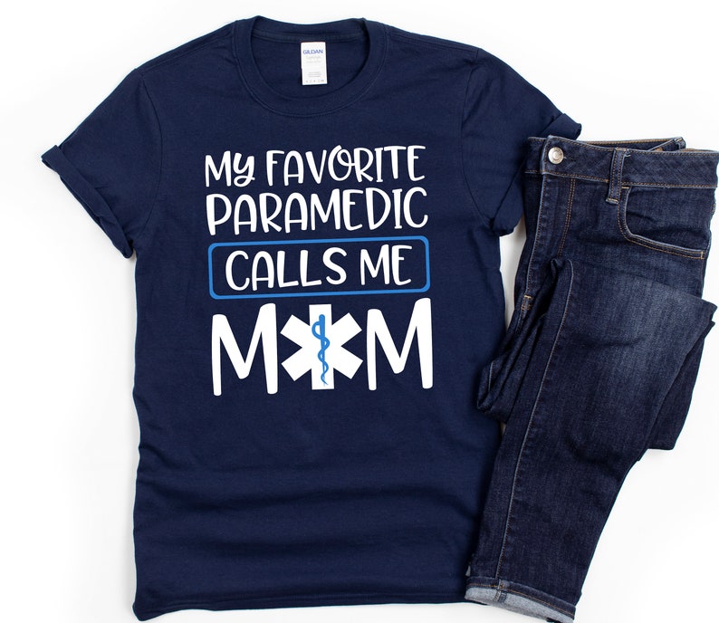Paramedic Mom Shirt, Hoodie, EMT, My Favorite Paramedic Calls Me Mom ...