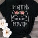 Getting Meowied Shirt Getting Meowied TShirt Cat Tee Meow | Etsy