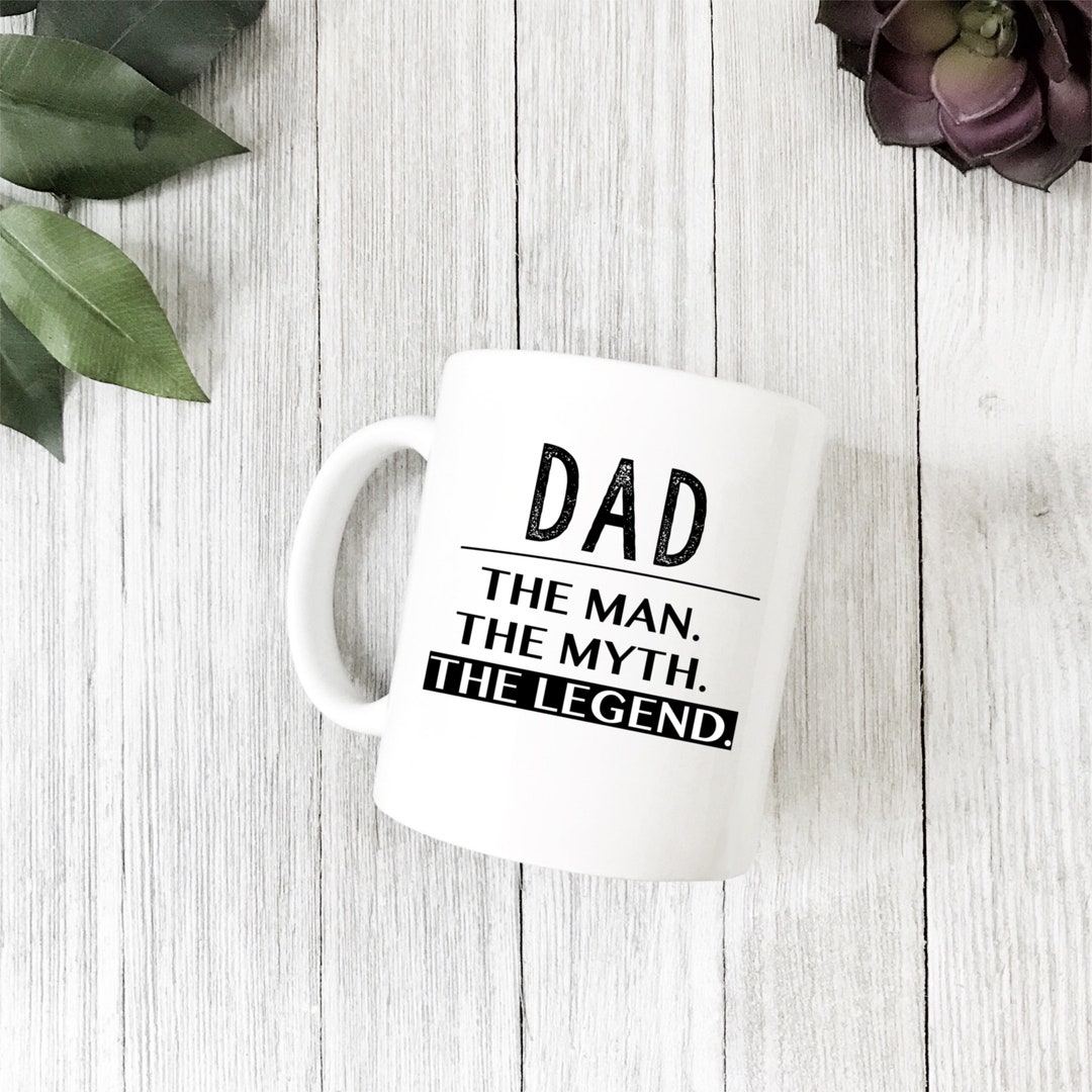 The Man the Myth the Legend Mug Funny Dad Mug Funny Mug for Dad Dad ...