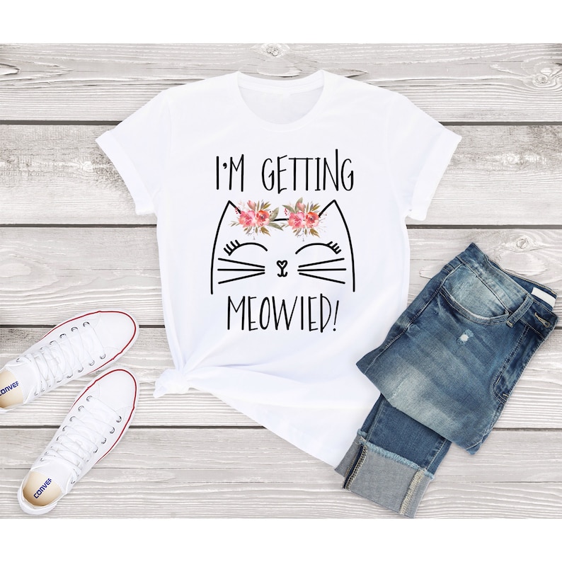 Getting Meowied Shirt Getting Meowied Tshirt Cat Tee Meow - Etsy