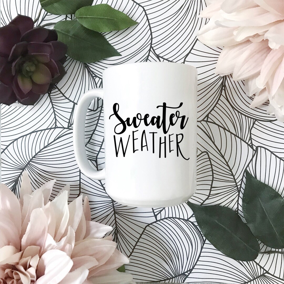 Sweater Weather Mug, Fall Mug, Autumn Cozy Mug, Fall Cozy Mug, Sweater ...