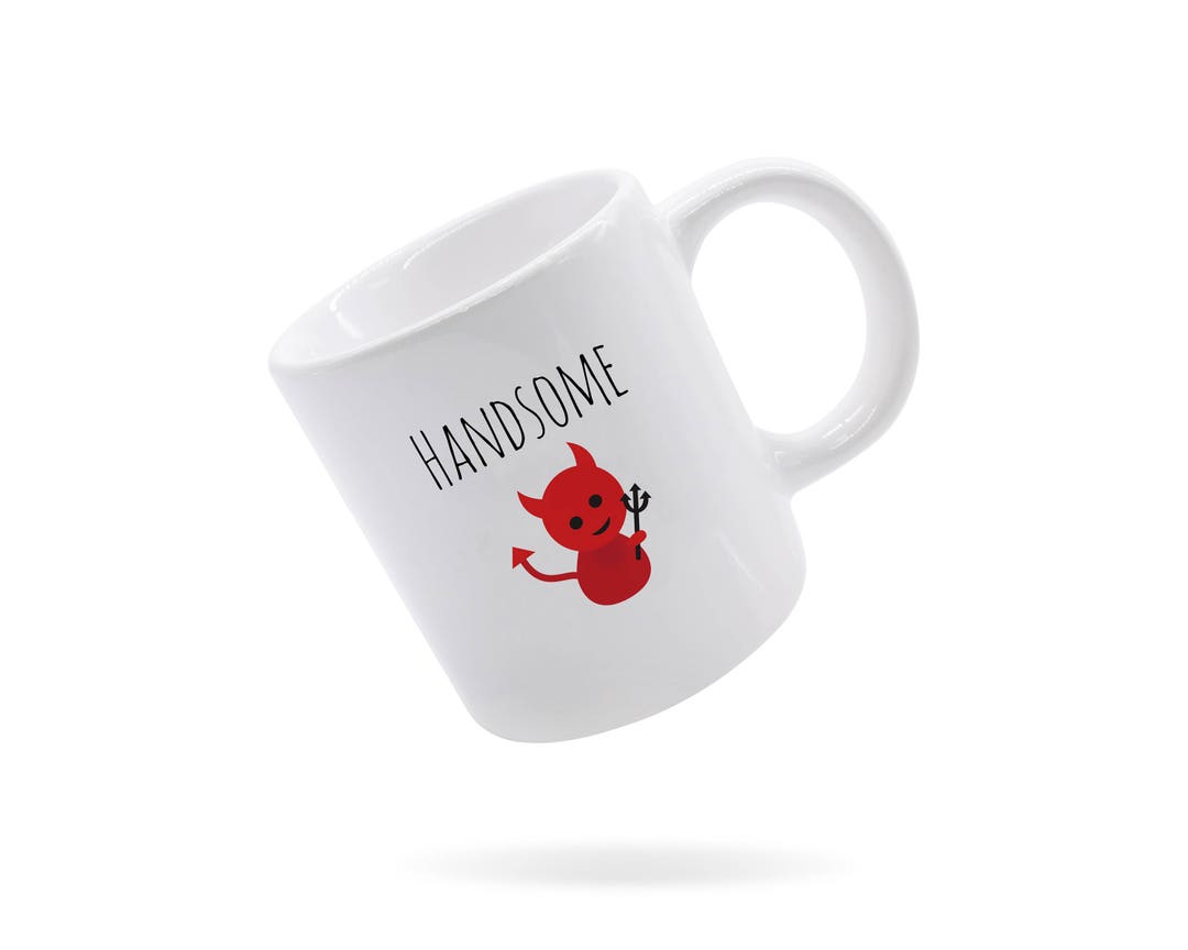 Handsome Devil Mug Cute Mug Handsome Devil White Mug 11oz - Etsy