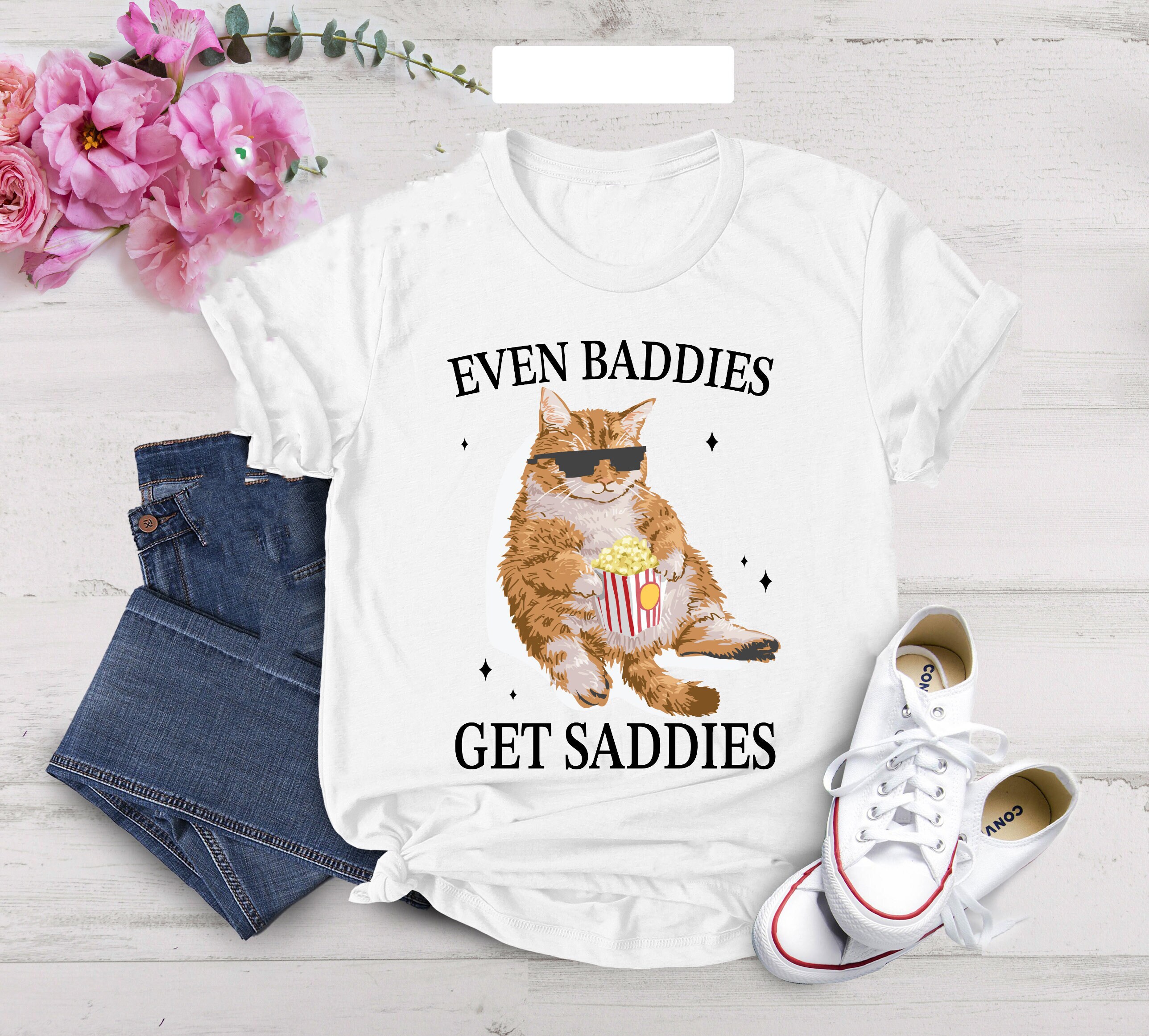 Even Baddies Get Saddies Funny Cat Meme T-shirt, Weird Core Shirt ...