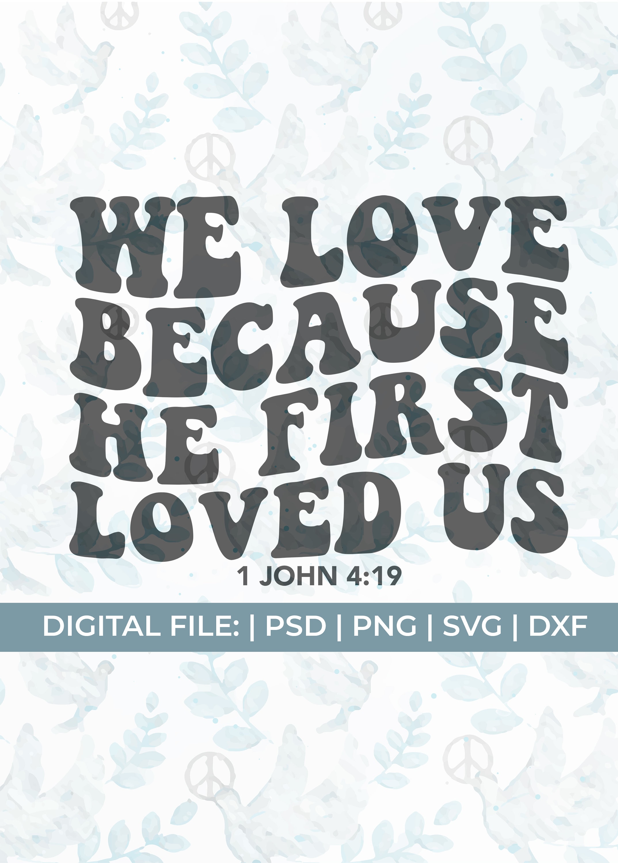 John Svg 1 John 4 19 Svg We Love Svg Because He First Loved - Etsy