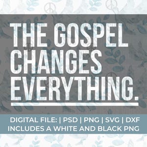 Gospel Svg Png, Church Svg, the Gospel Changes Everything Svg, Pastor ...