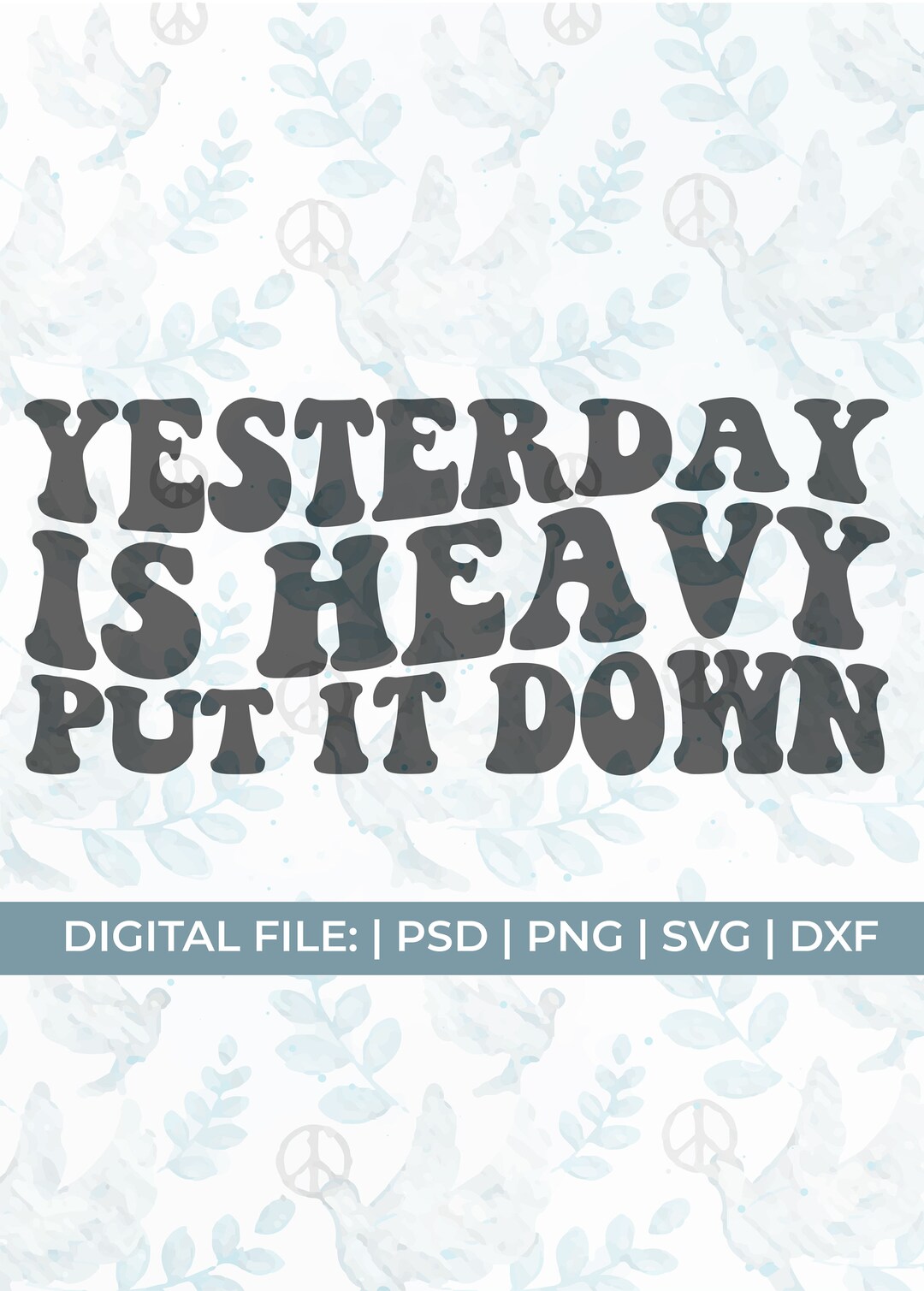 Yesterday is Heavy Put It Down Svg Mental Health Svg - Etsy