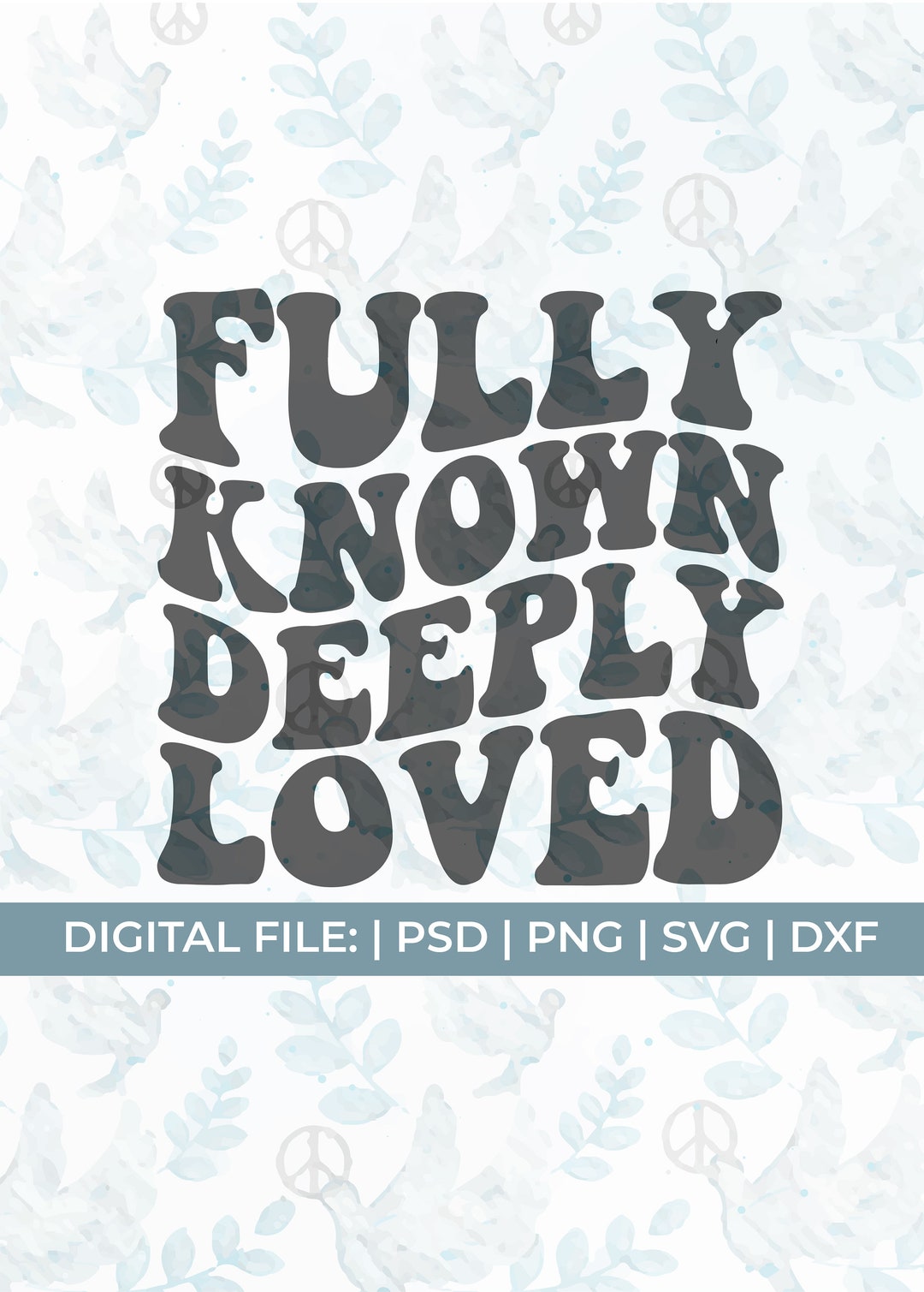 Fully Known Svg, Deeply Loved Svg, Mental Health Svg, Self Love Svg ...