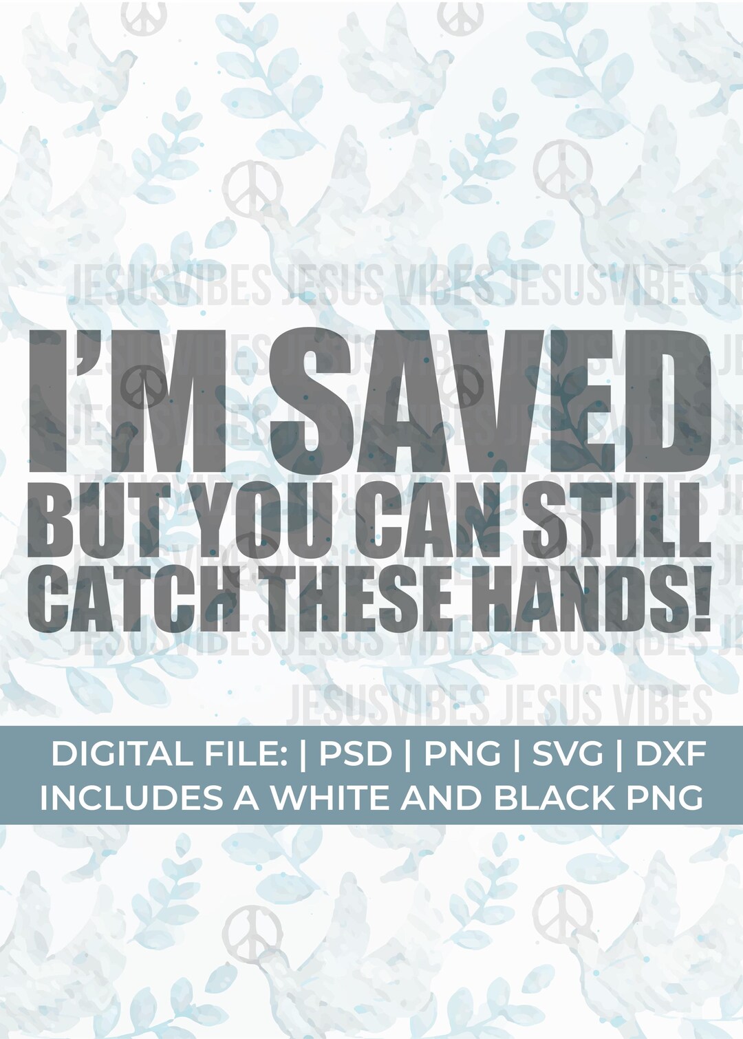 Im Saved Svg Png, Catch These Hands Svg, Sarcasm Svg, Funny Christian ...