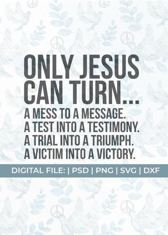 Only Jesus Can Turn a Mess Svg Jesus Svg Praise Svg Worship - Etsy