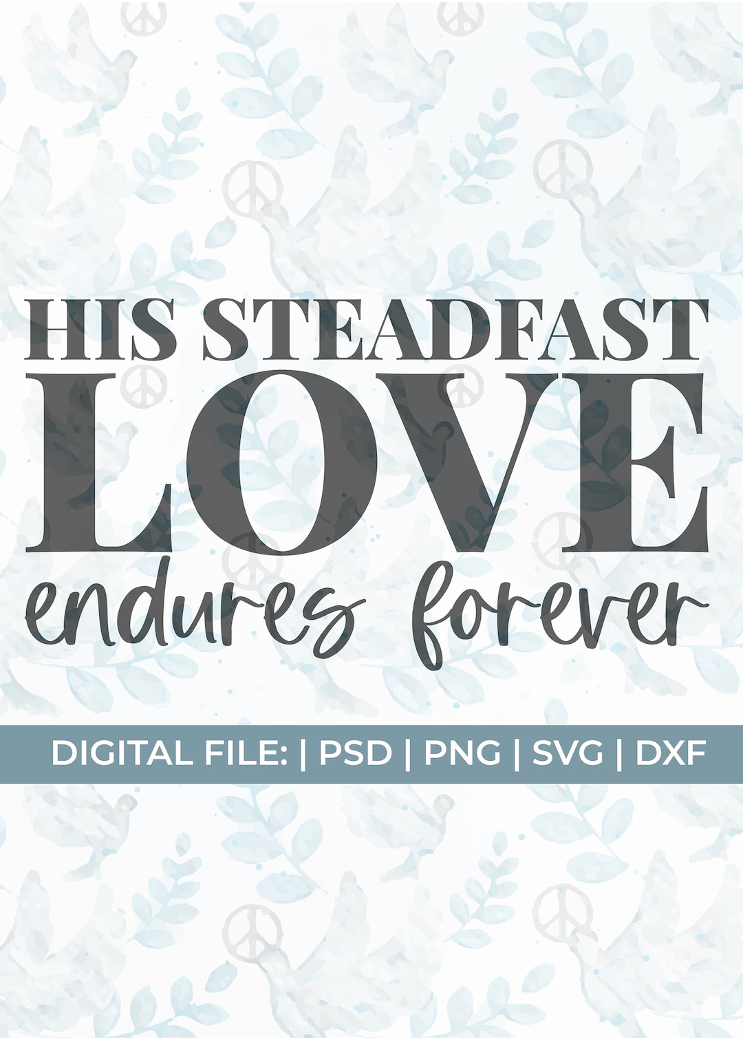 His Steadfast Love Endures Forever Svg, Religious Svg, Bible Verse Svg ...