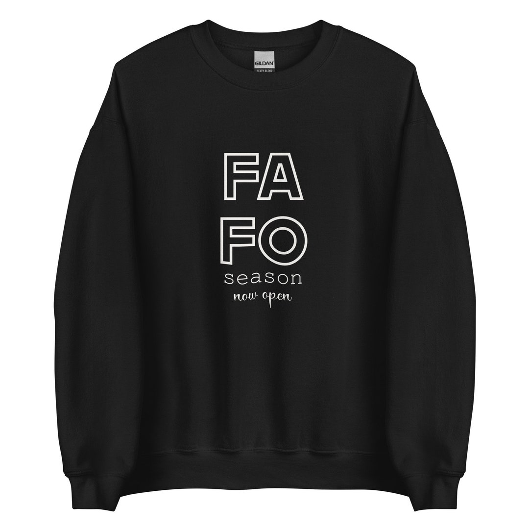 Unisex Sweatshirt FAFO Season. Fafo Sweater. Fafo Shirt. Trendy ...
