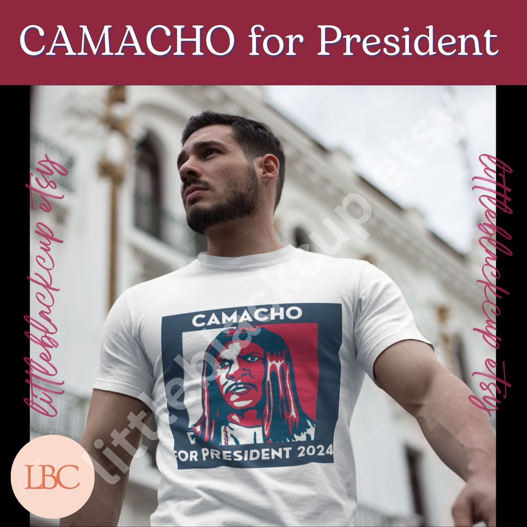 Camacho for President Shirt Camacho 2024 Idiocracy Camacho Fun T Shirt ...