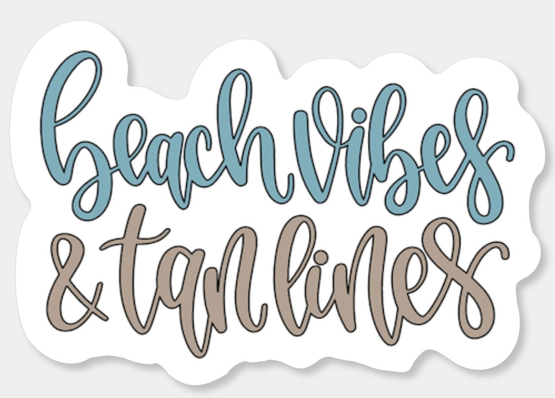 Beach Vibes & Tan Lines Sticker: Summer Vacation Decal - Etsy