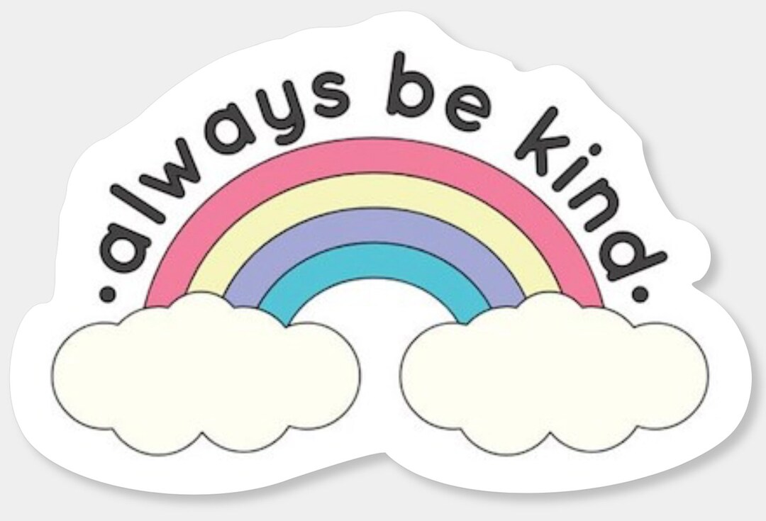 Always Be Kind Rainbow Sticker - Teacher Kindness Decal - Etsy