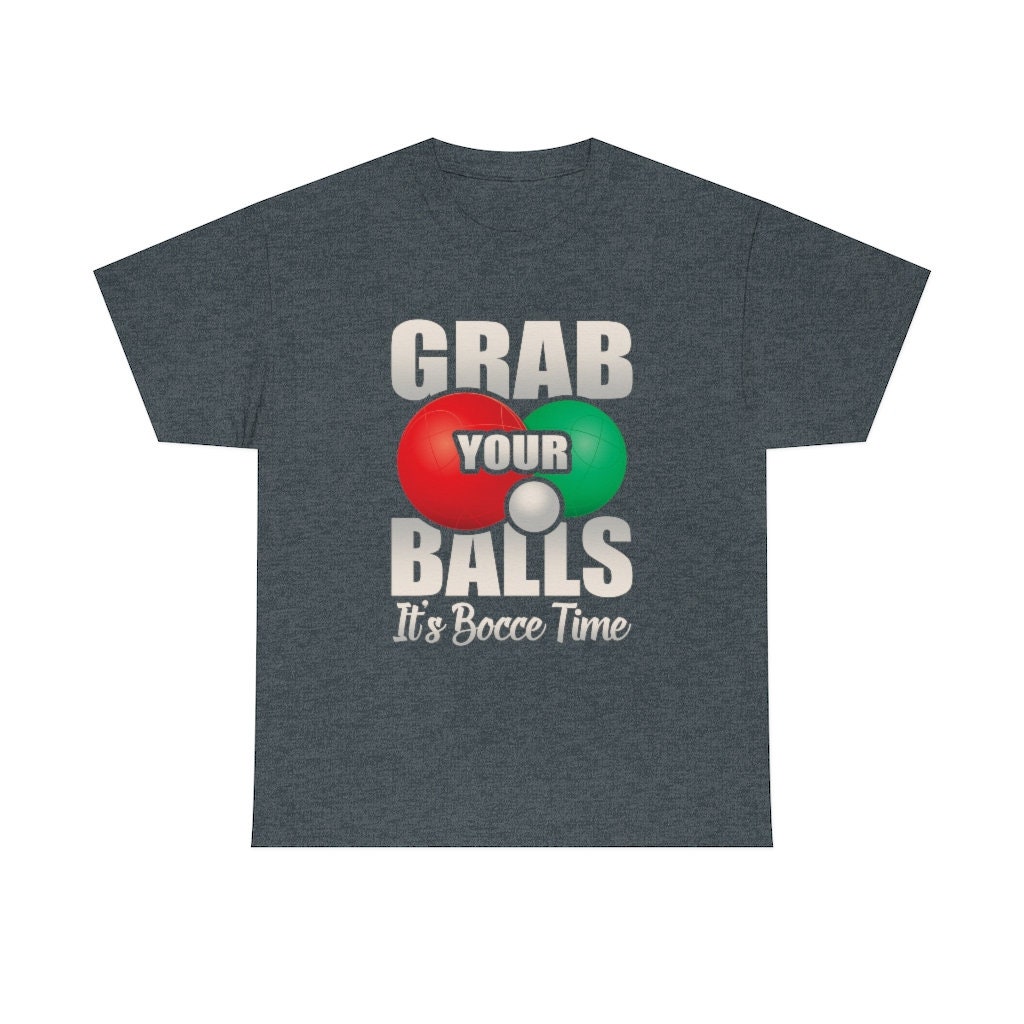 Grab Your Balls It's Bocce Time Funny Gift Ball Player - Etsy