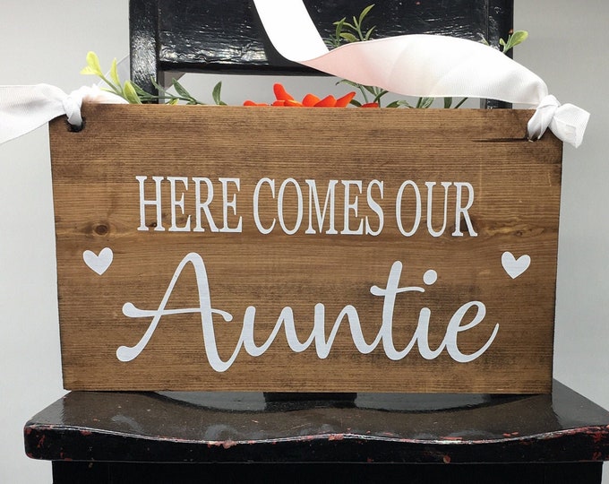 Here Comes Our Auntie Ring Bearer Sign Rustic Wedding Decor Flower Girl ...