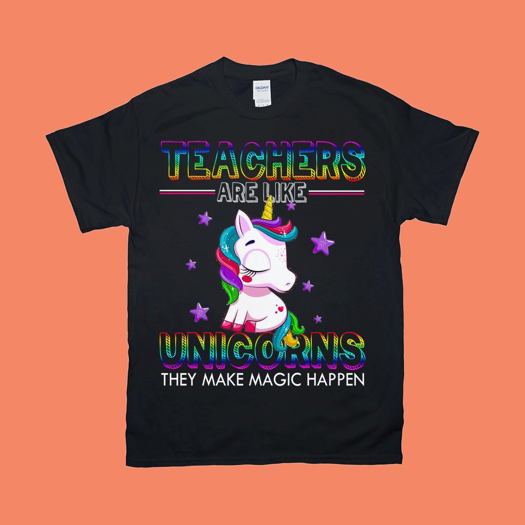 Teachers Like Unicorns Make Magic Happen T-shirts Teacher | Etsy