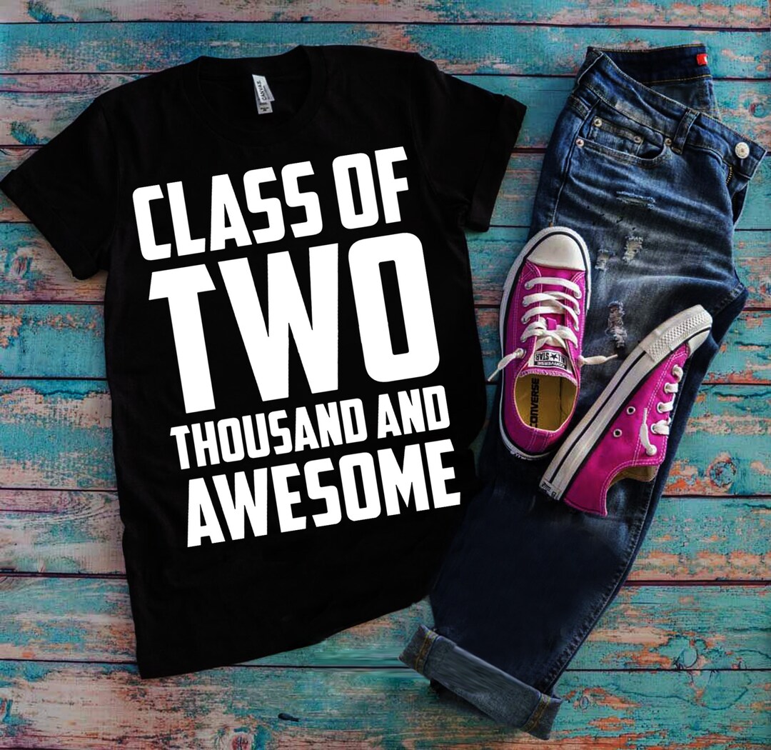 Class of Two Thousand and Awesome T-shirts - Etsy