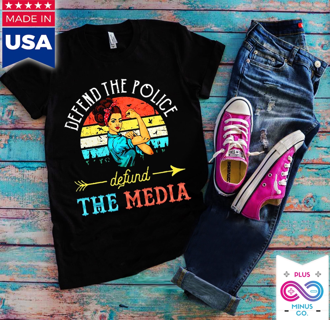 Defend the Police, Defund the Media T-shirt - Etsy