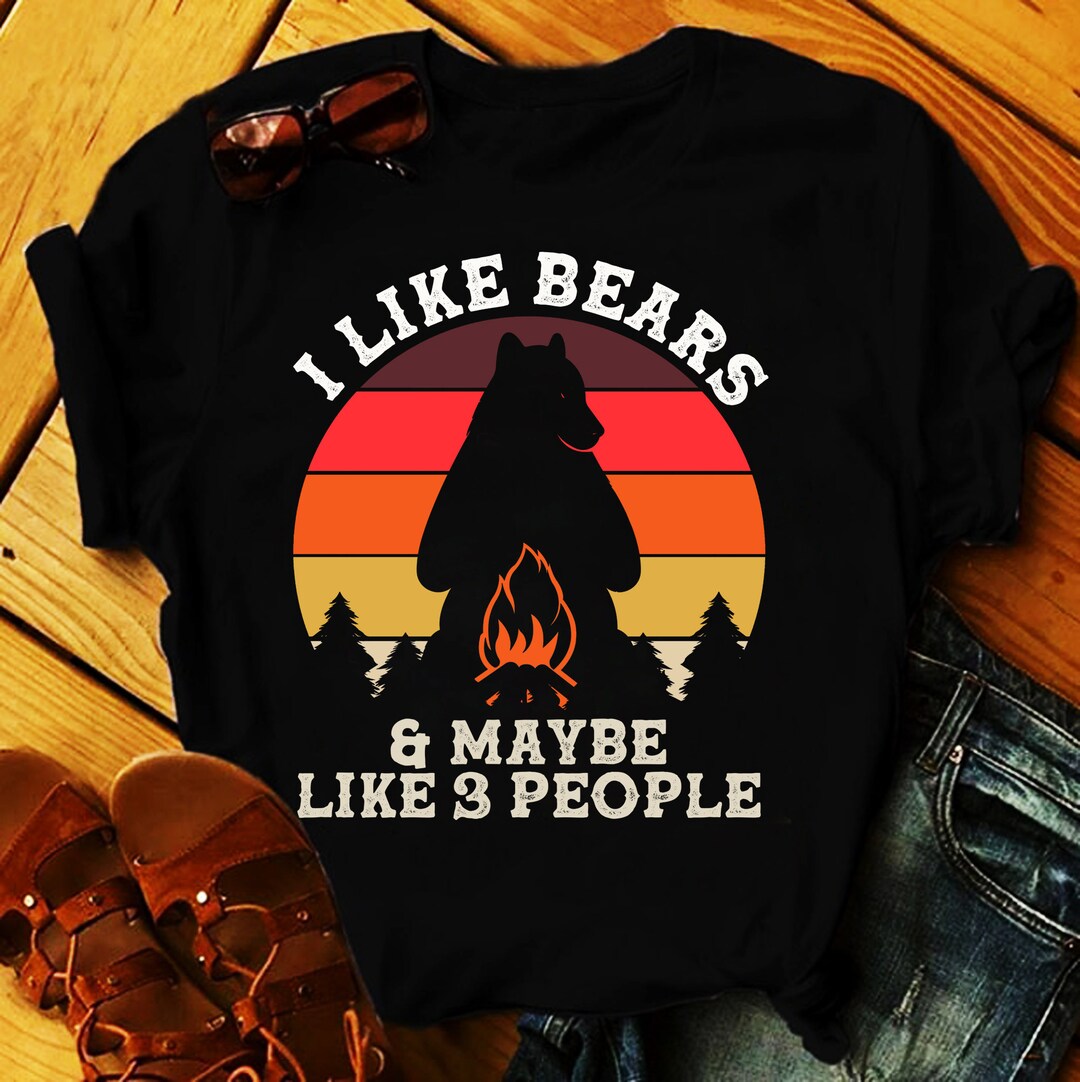 I Like Bears & Maybe Like 3 People Retro Sunset T-shirts, Gift for ...
